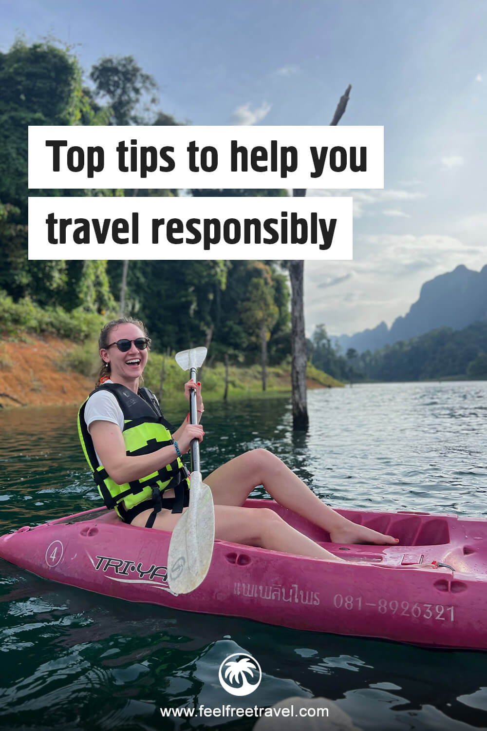 Travel Responsibly: Everything You Need To Know - Feel Free Travel Blog