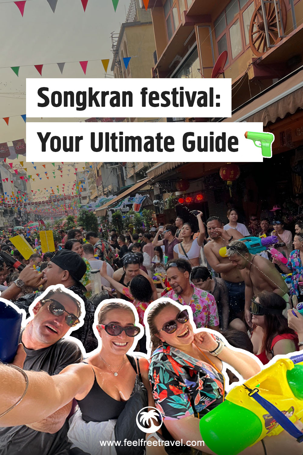 Songkran Festival Thailand: Your Ultimate 2026 Travel Guide - Feel Free Travel Blog